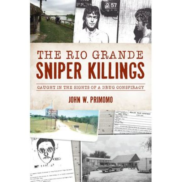 John Primomo | Other | Rio Grande Sniper Killings The Caught In The ...